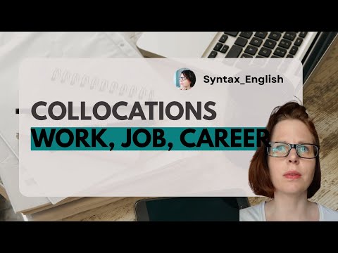 Job, Work or Career? Collocations You Need to Sound Natural in English