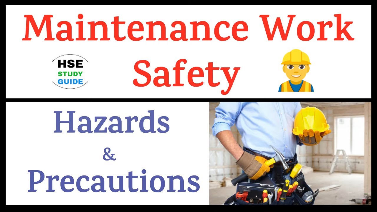 Maintenance Work Safety || Maintenance Work Hazards & Precautions || HSE STUDY GUIDE