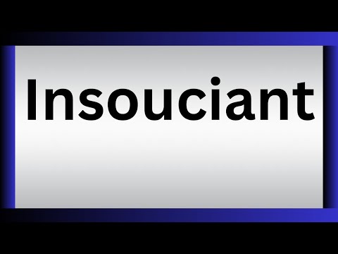 How To Pronounce insouciant | What Is The Meaning Of Insouciant