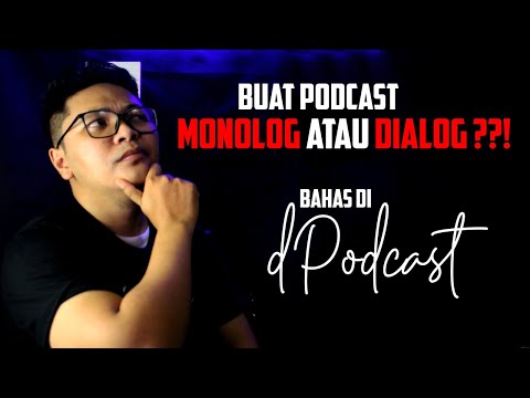 PODCAST MONOLOG ATAU DIALOG ???! #Bahas di dPodcast
