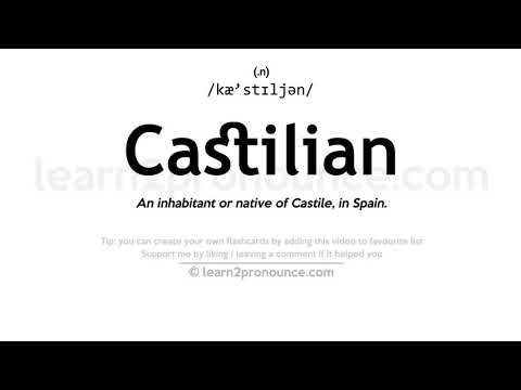 Pronunciation of Castilian | Definition of Castilian
