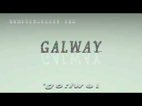 Galway - pronunciation