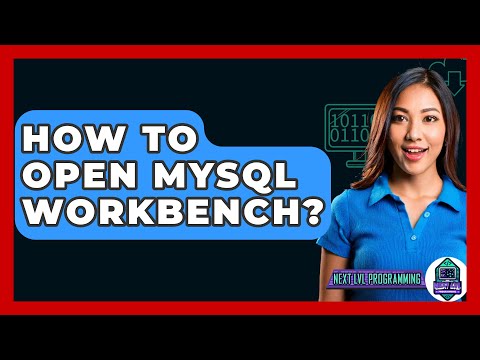 How To Open MySQL Workbench? - Next LVL Programming