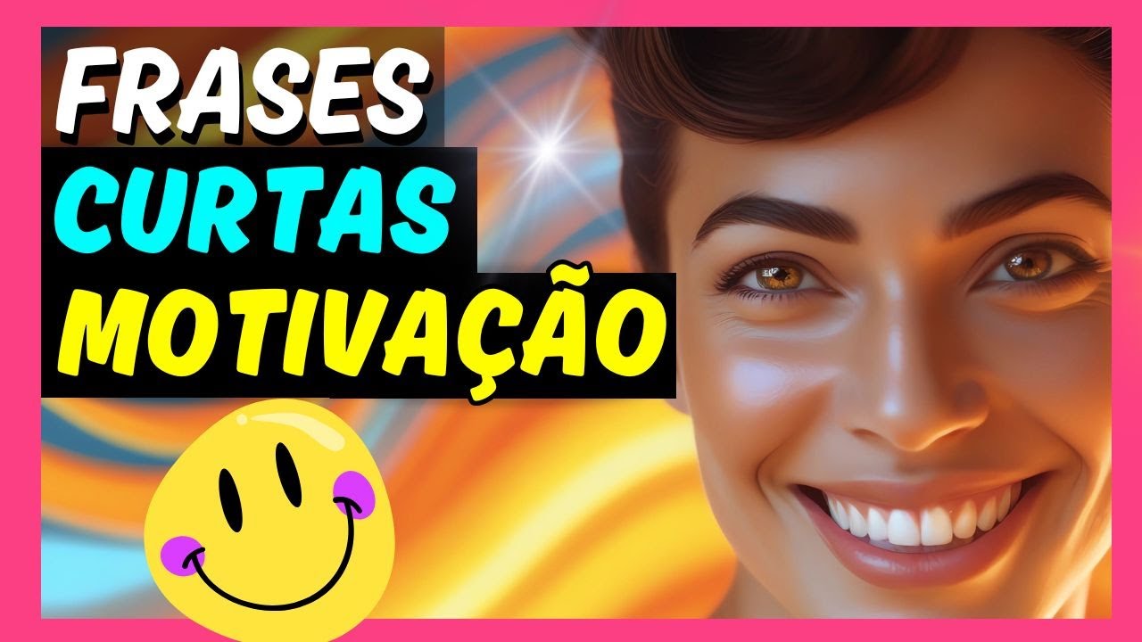 MELHORES FRASES CURTAS DE MOTIVAÇÃO para Você se Inspirar Agora