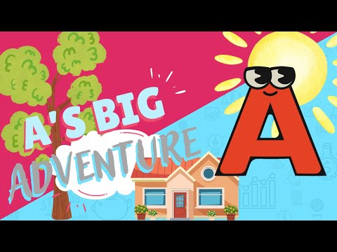 A’s Big Adventure | Learning the Letter A | Fun Things That Start with A | Kids Alphabet Song