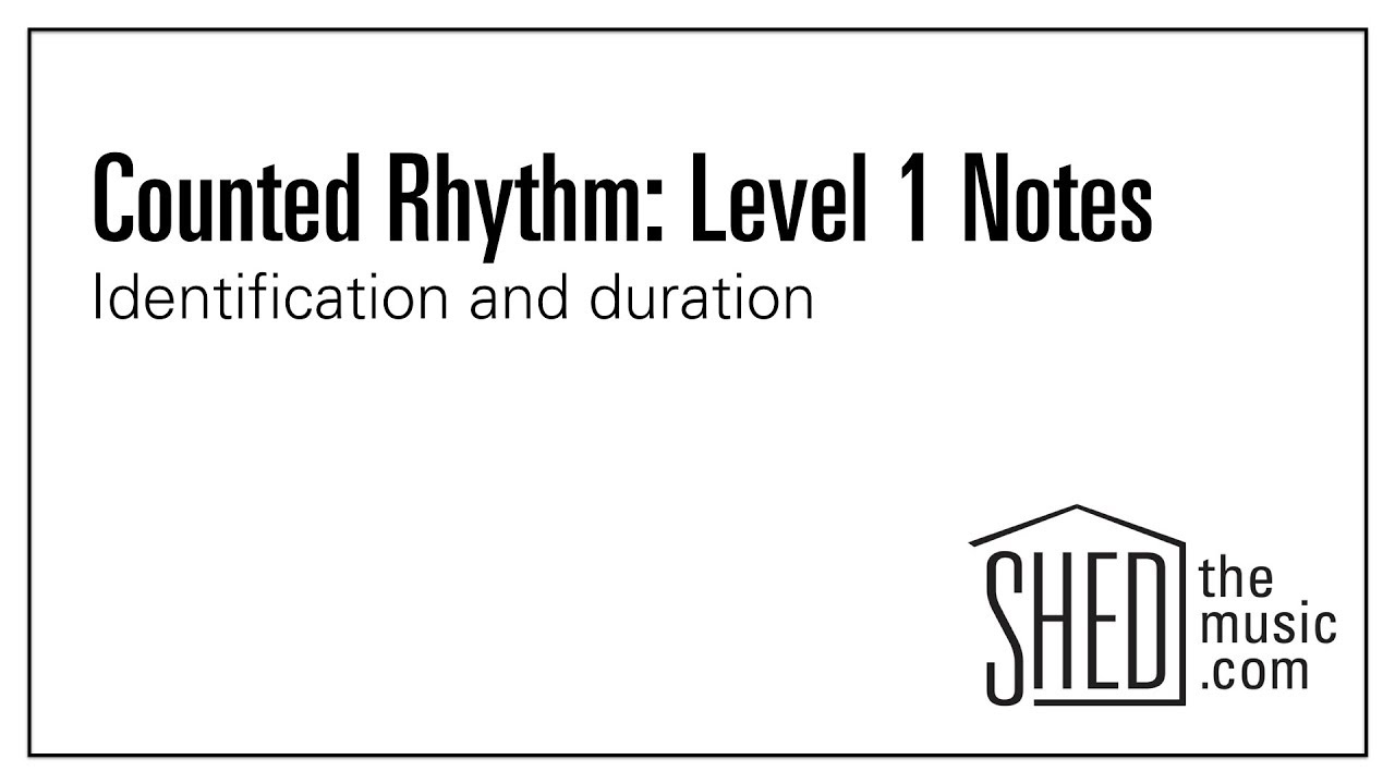 Counted Rhythm // Level 1 notes