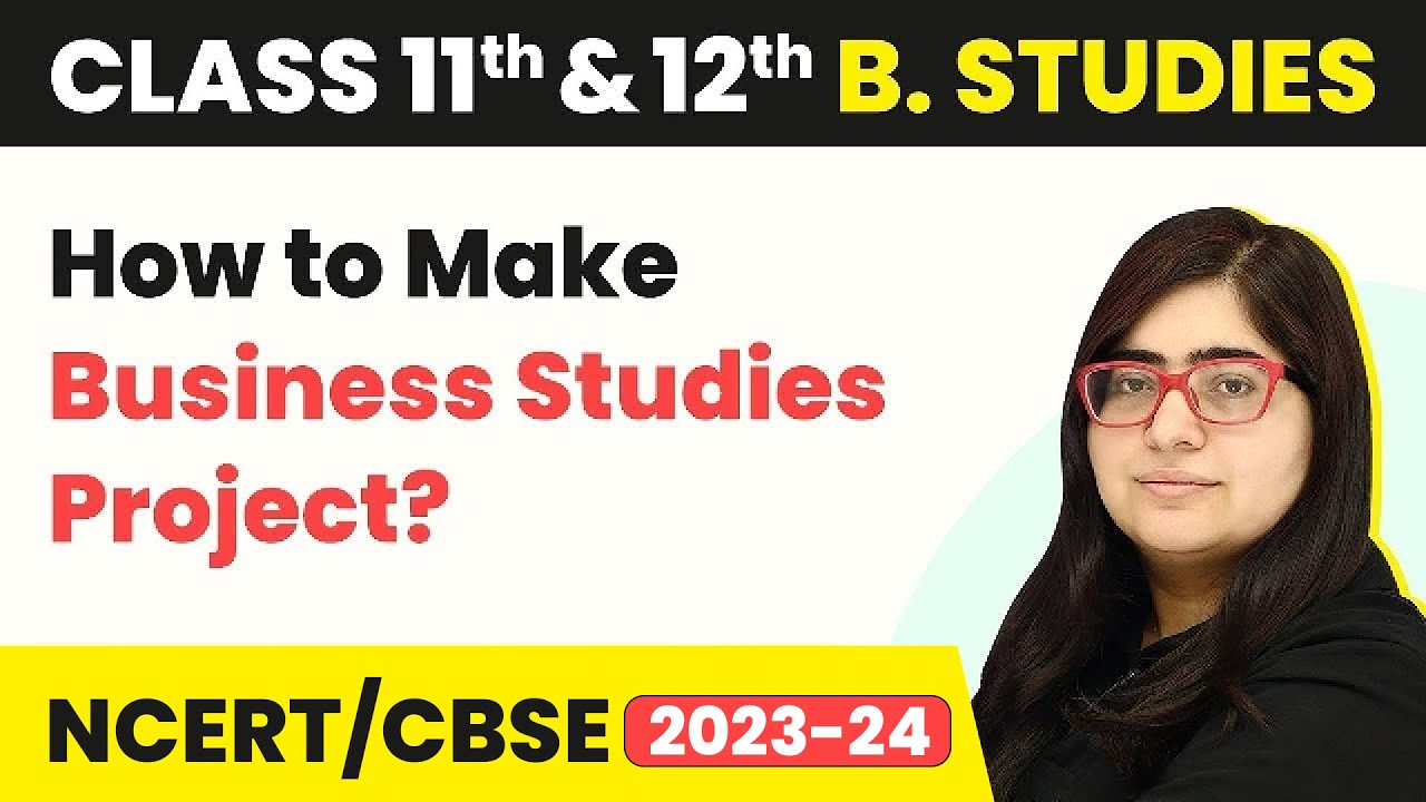 How to Make Business Studies Project? | Class 11 & 12 Business Studies |