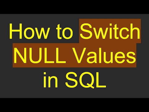 How to Switch NULL Values in SQL