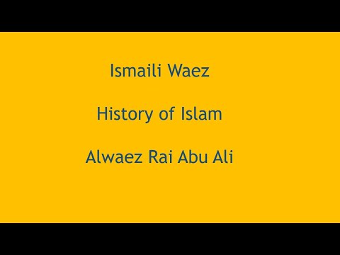 Ismaili Waez | History of Islam | Alwaez Rai Abu Ali
