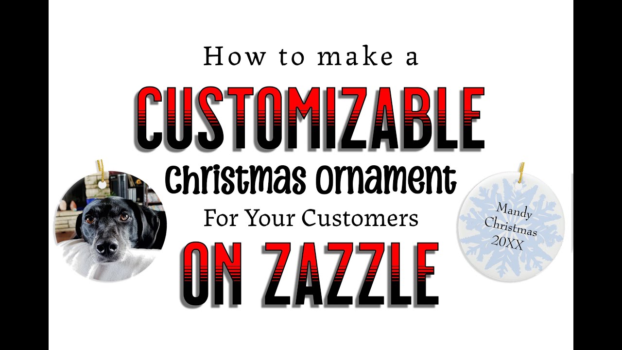 How to make a Customizable Christmas Ornament for your Customers on Zazzle