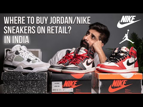 WHERE TO BUY JORDAN/NIKE SNEAKERS FOR RETAIL IN INDIA | JORDAN/NIKE GUIDE