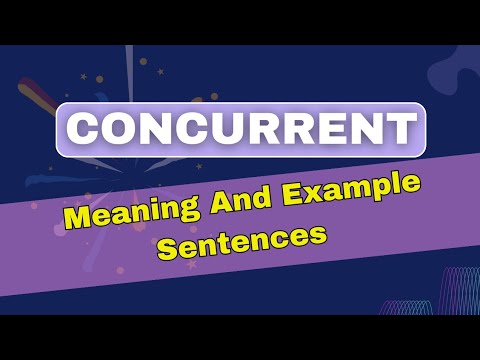 CONCURRENT: Meaning and Example Sentences