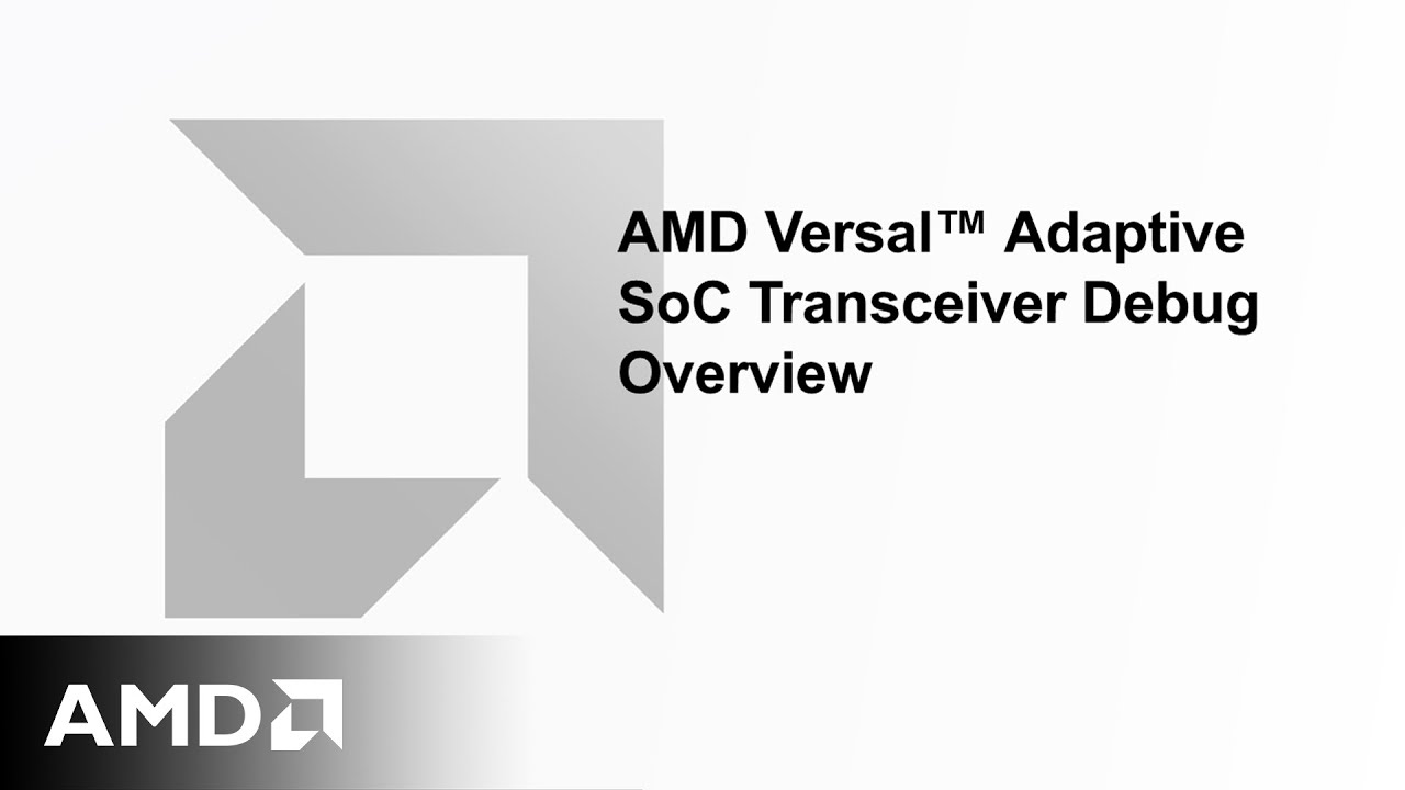 AMD Versal™ Adaptive SoC Transceiver Debug Overview