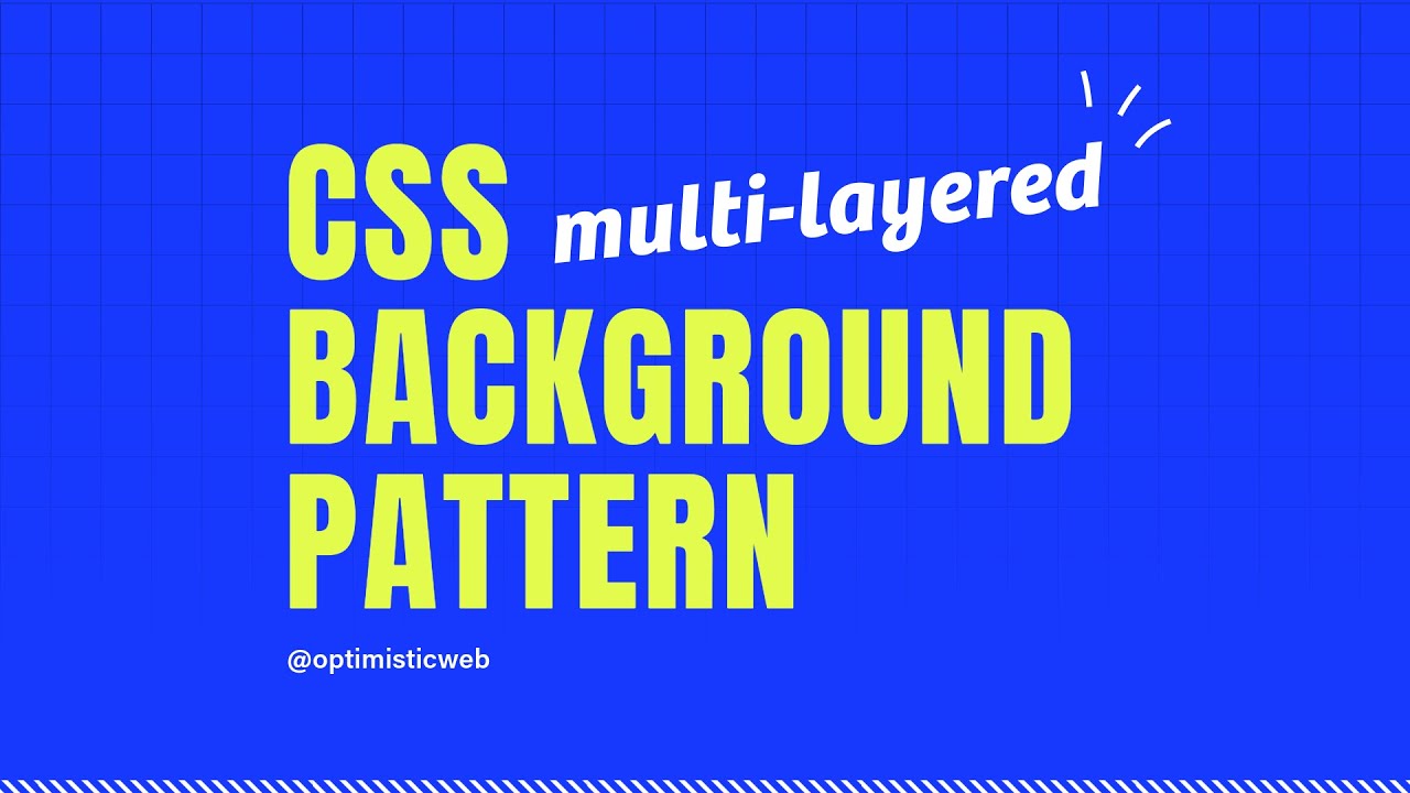 How to make stunning multi-layer BACKGROUND PATTERNS in CSS
