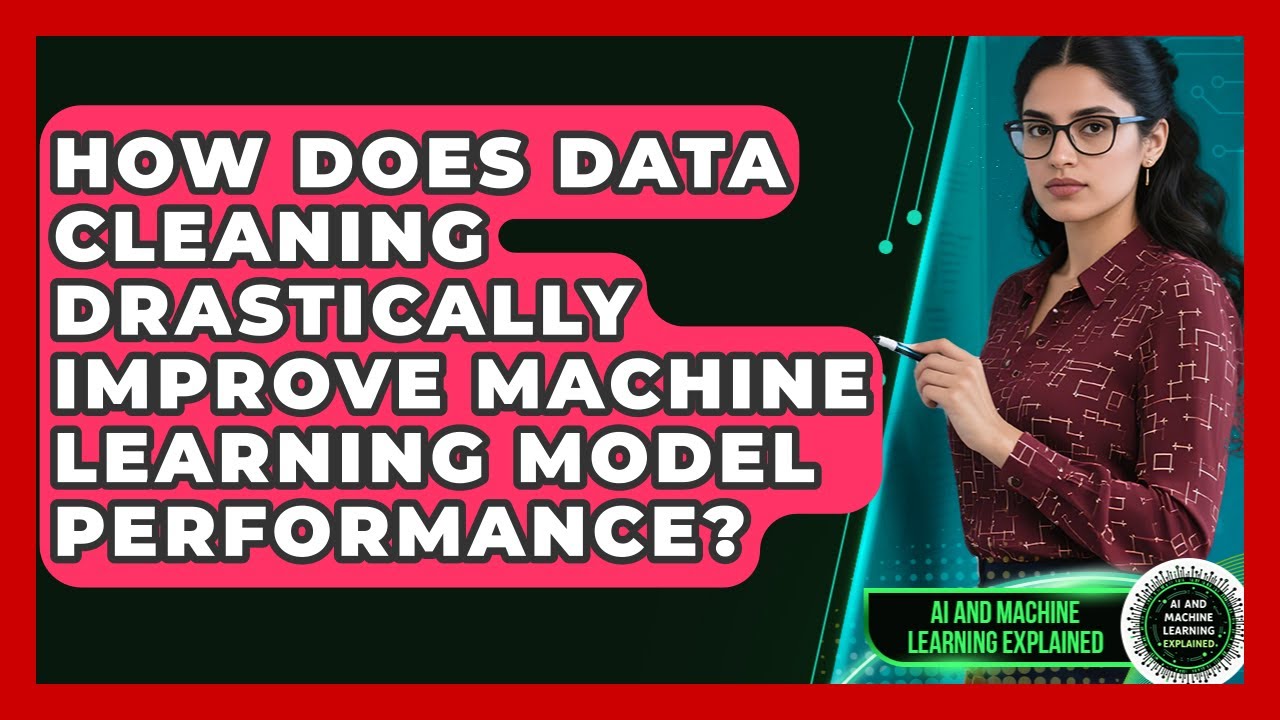 How Does Data Cleaning Drastically Improve Machine Learning Model Performance?