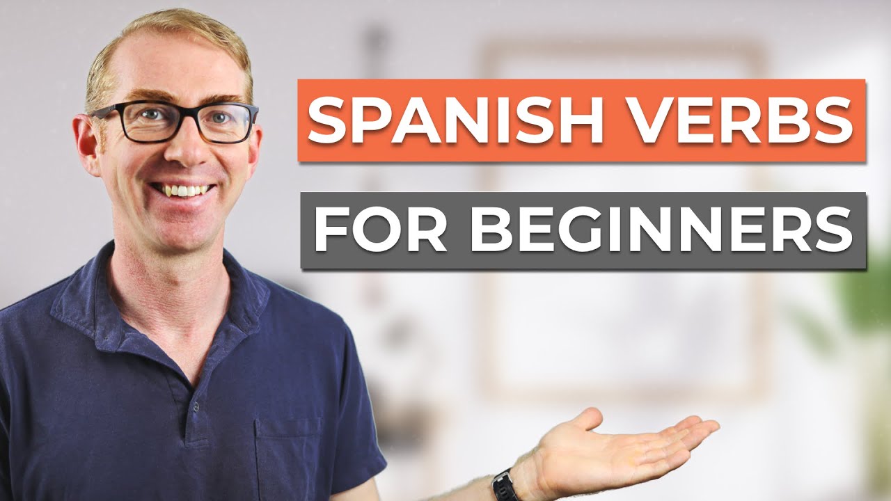 12 Essential Spanish Verbs for Beginners