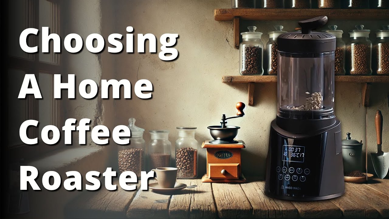 Choosing A Home Coffee Roaster