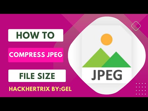 HOW TO COMPRESS JPEG FILE SIZE 2024 | BEGINNERS GUIDE | HACKHERTRIX BY:GEL | STEP BY STEP TUTORIAL