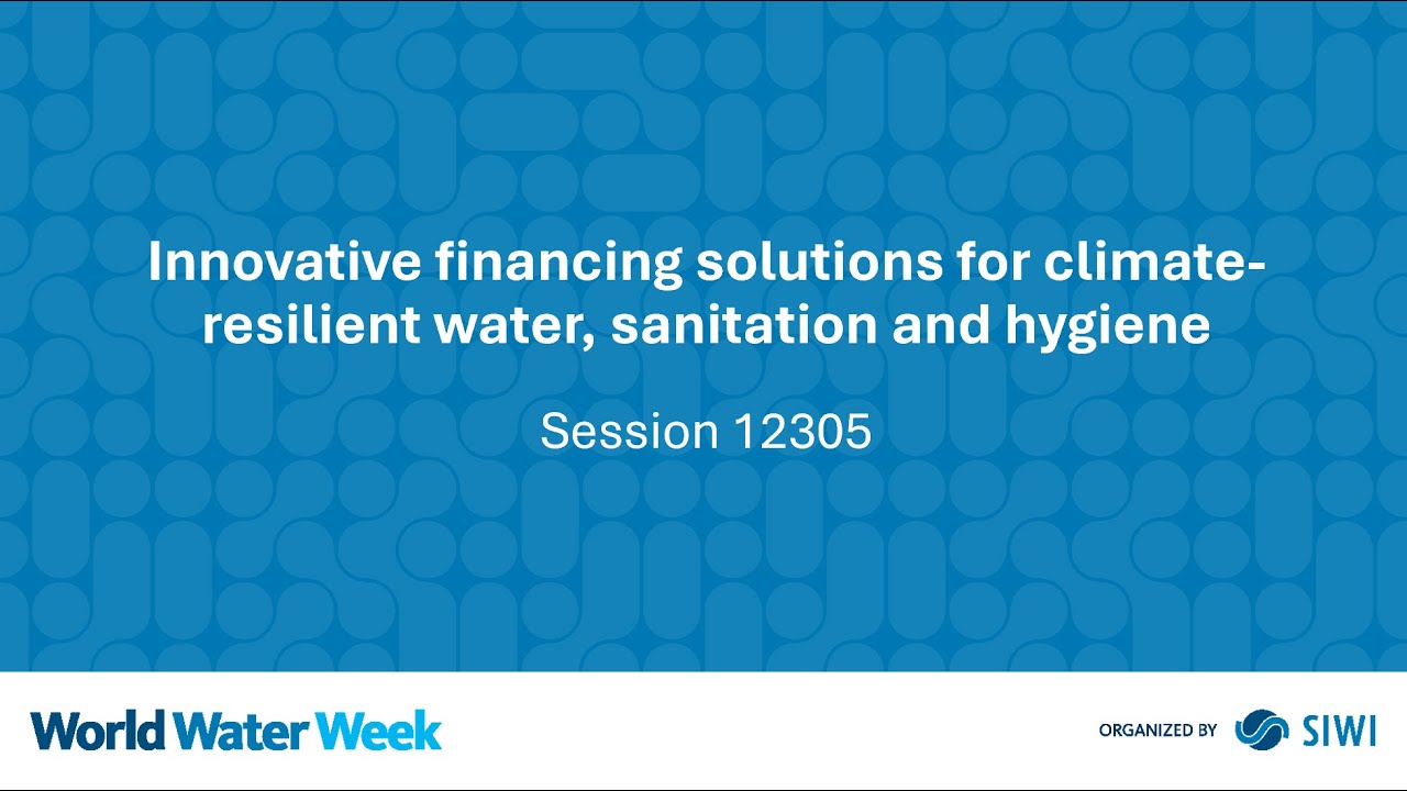 12305 Innovative financing solutions for climate-resilient water, sanitation and hygiene