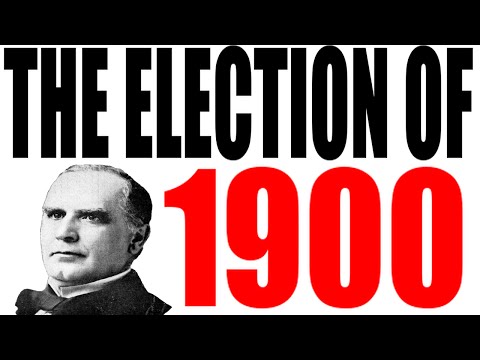 The Election of 1900 Explained