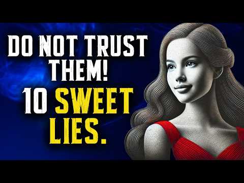 When a PERSON is USING you, they will tell you these 10 SWEET LIES!