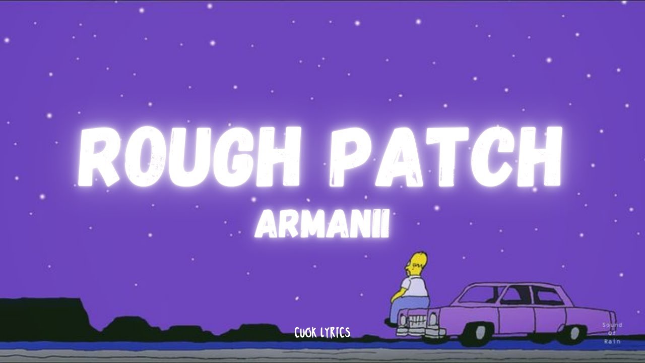 Armanii - Rough Patch (Lyrics)