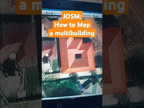 JOSM Tips (1): How to Map a Multi-building #josm #openstreetmap