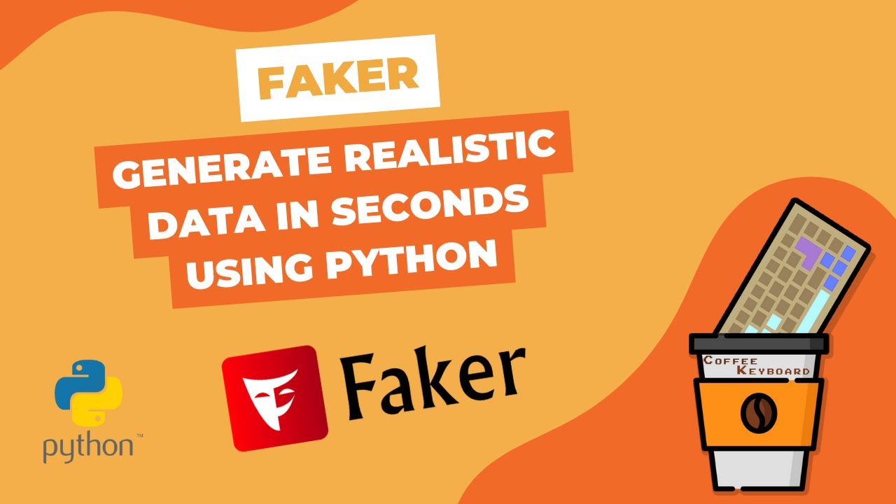 How to Generate Realistic Test Data with Python and Faker | Coffee Keyboard