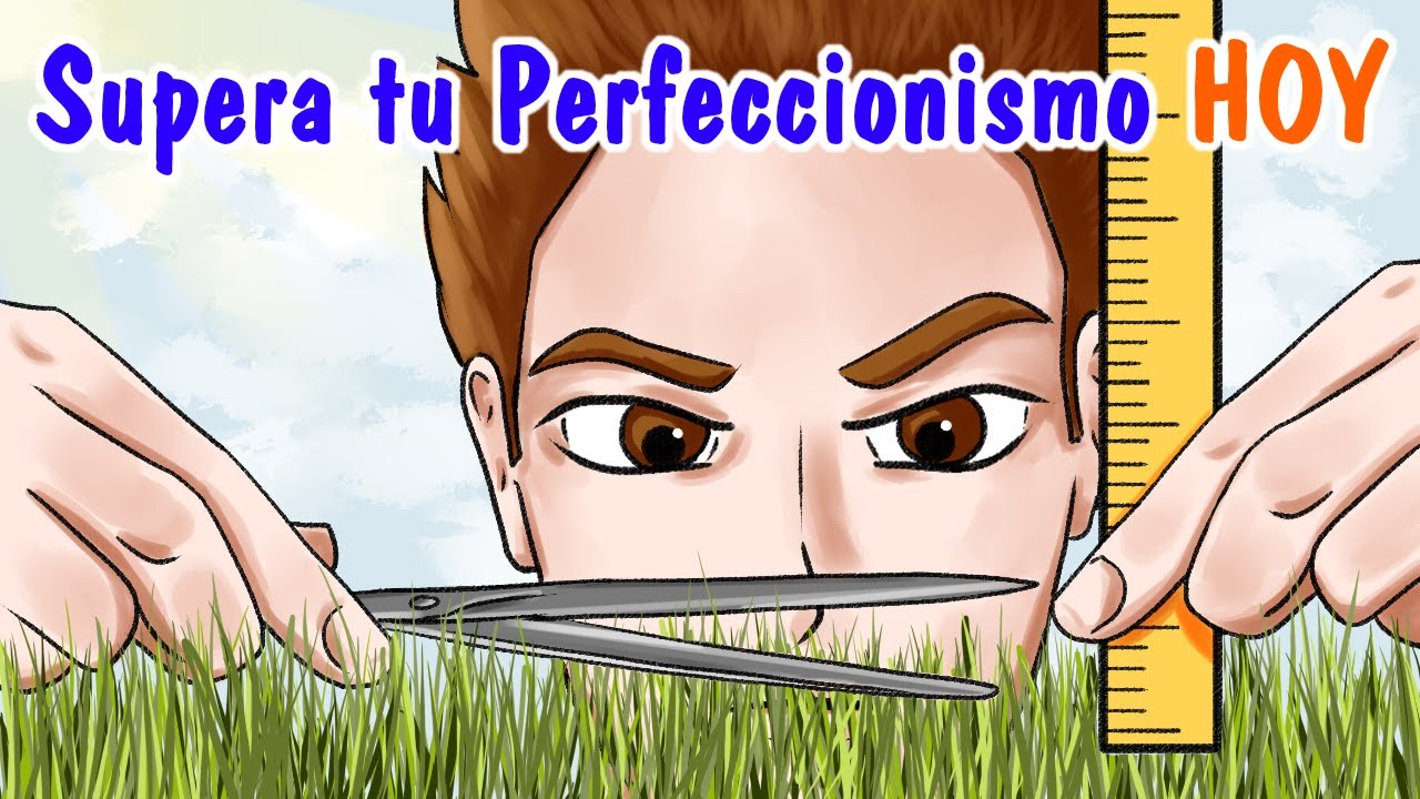 Como Dejar De Ser Perfeccionista Y Dejar De Procrastinar