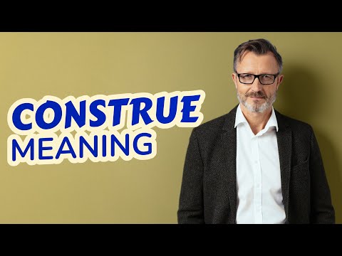 Construe | Meaning of construe