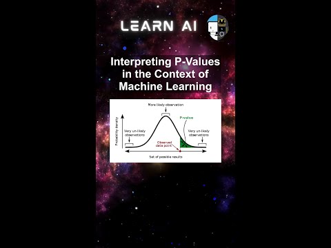 Interpreting P-Values in the Context of Machine Learning #ai #artificialintelligence #Interpreting