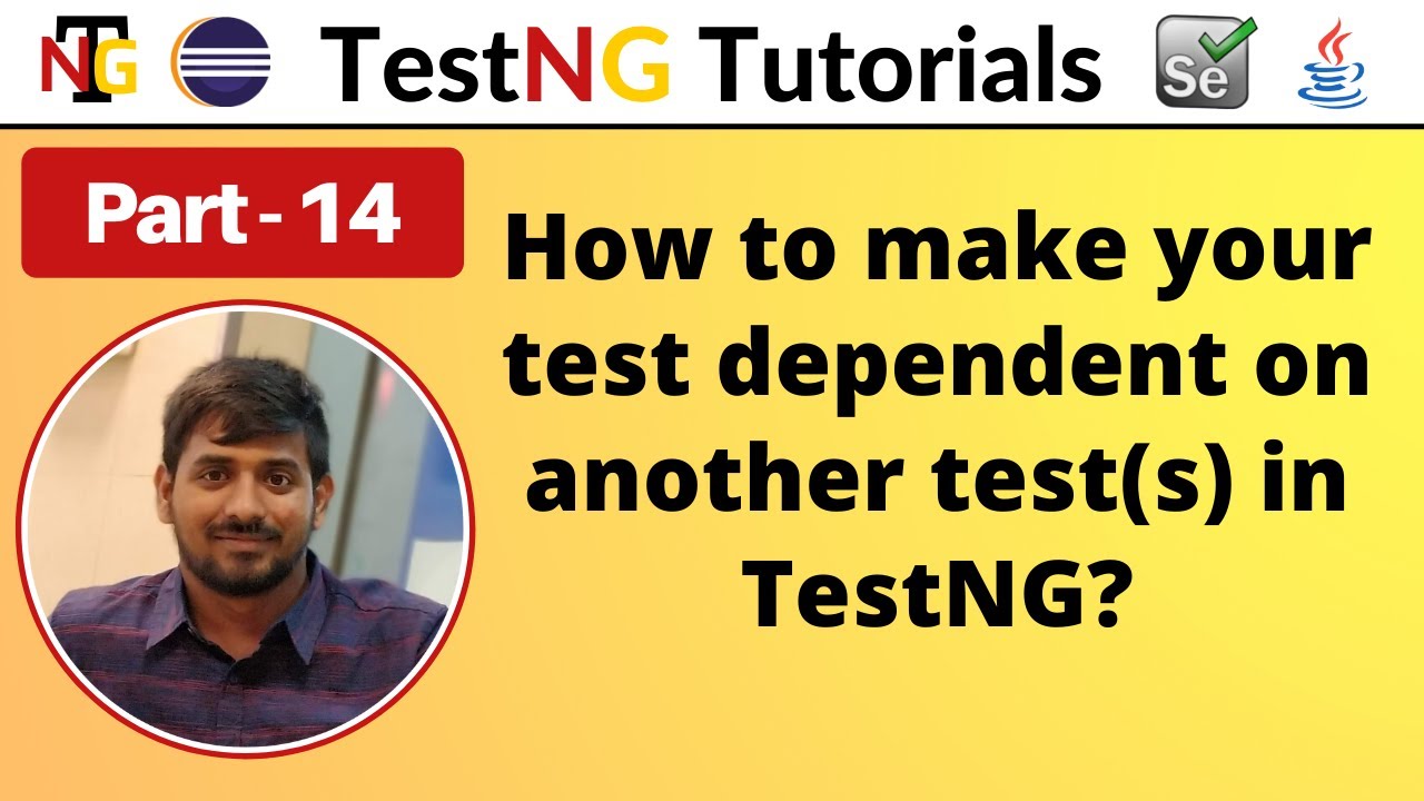 P14 - How to create the test dependencies in TestNG | TestNG | Testing Framework |