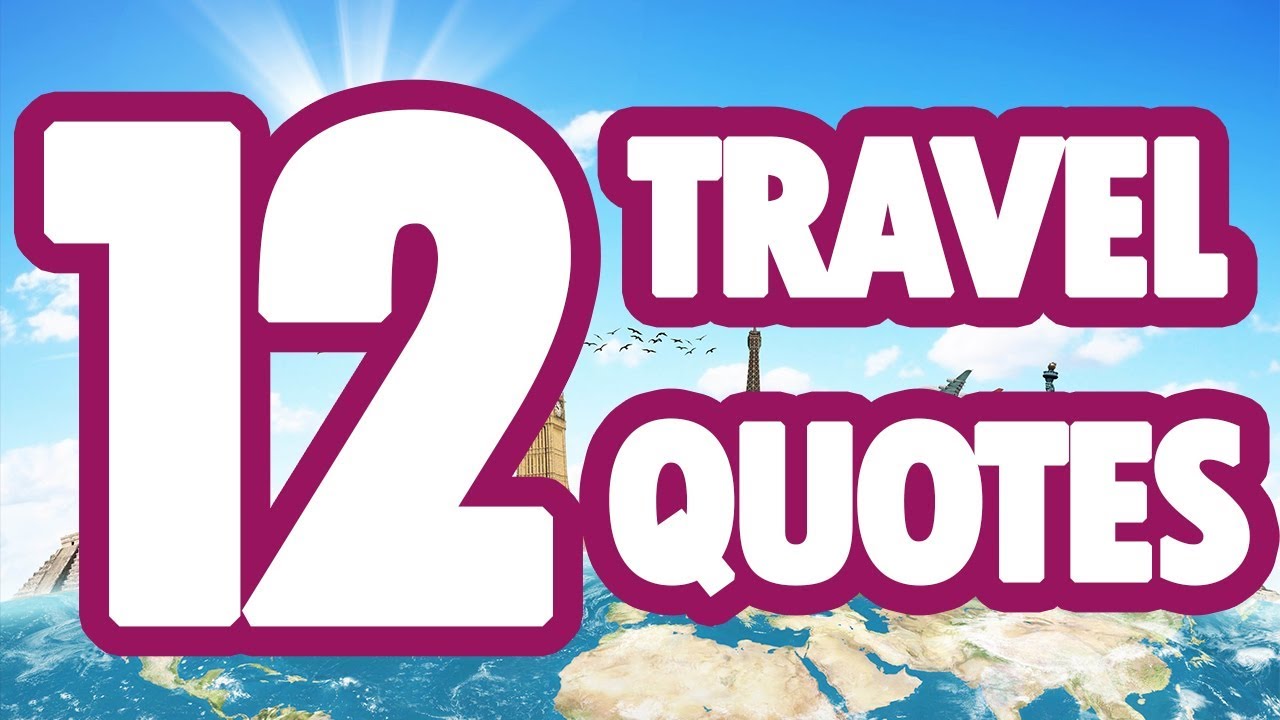 12 Travel Quotes (Inspirational quotes about Travelling)