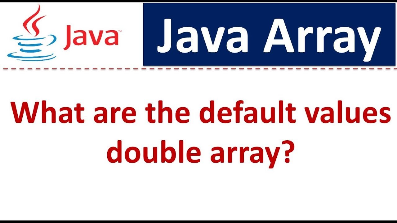 Java Array ( What are the default values double array?) | Java Tutorial