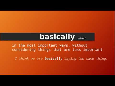 basically , Meaning of basically , Definition of basically , Pronunciation of basically