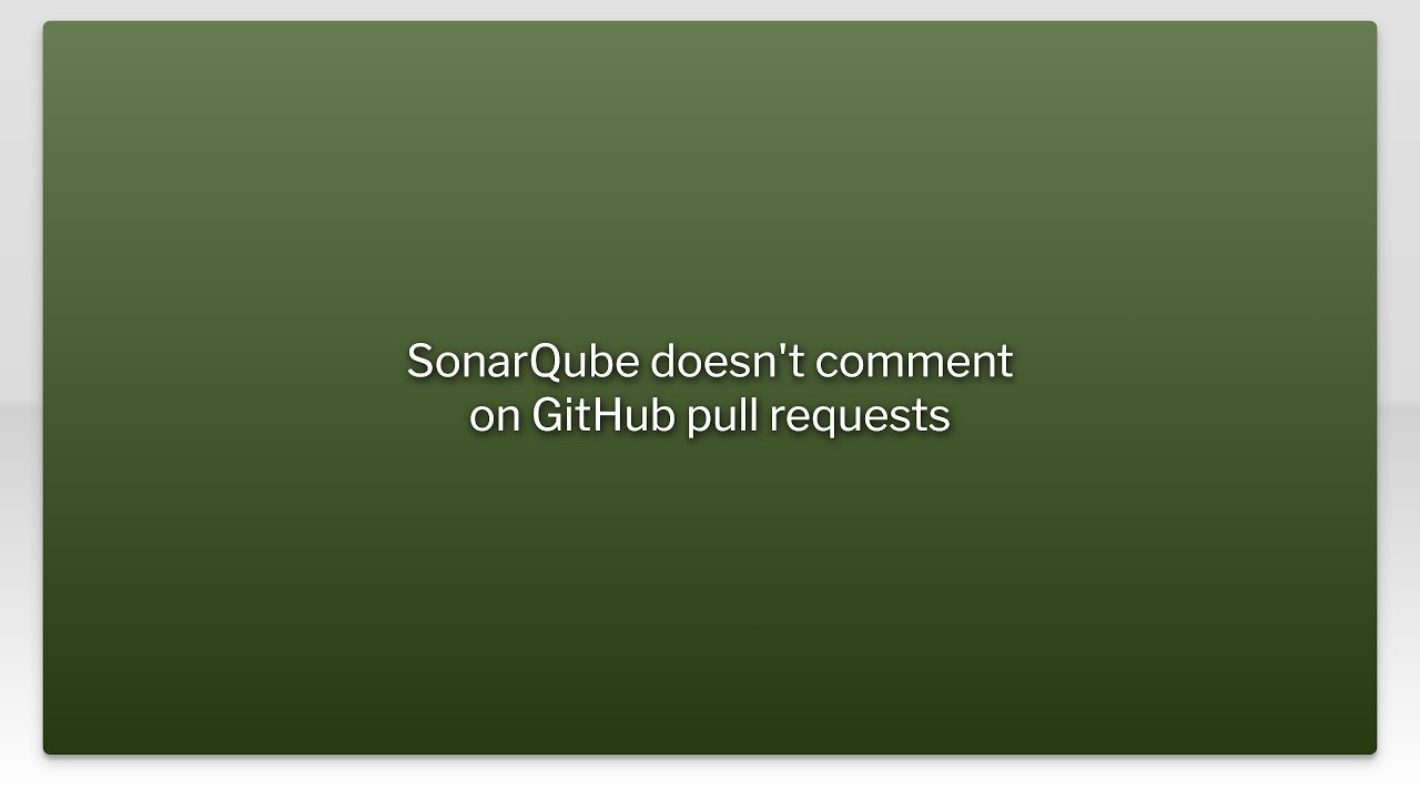SonarQube doesn't comment on GitHub pull requests