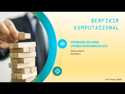 PROBLEM SOLVING (PEMECAHAN MASALAH) | BERFIKIR KOMPUTASIONAL