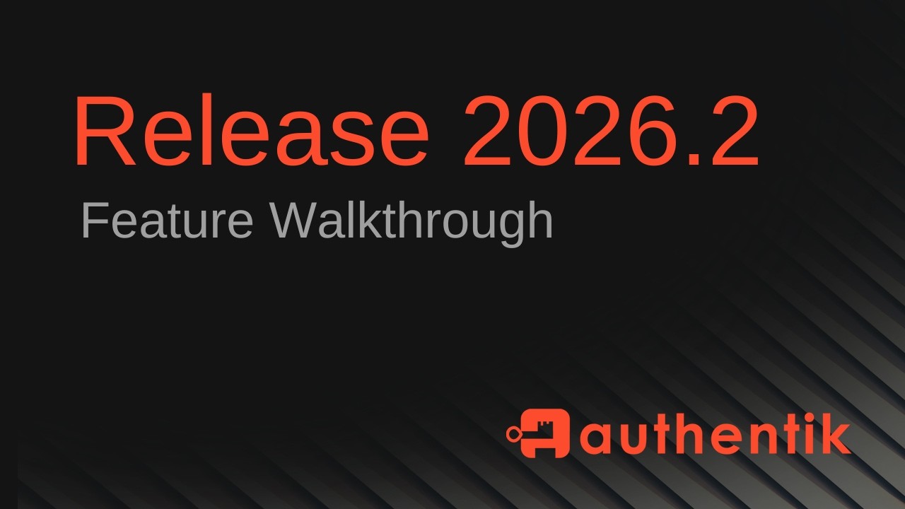 authentik 2026.2 feature walkthrough
