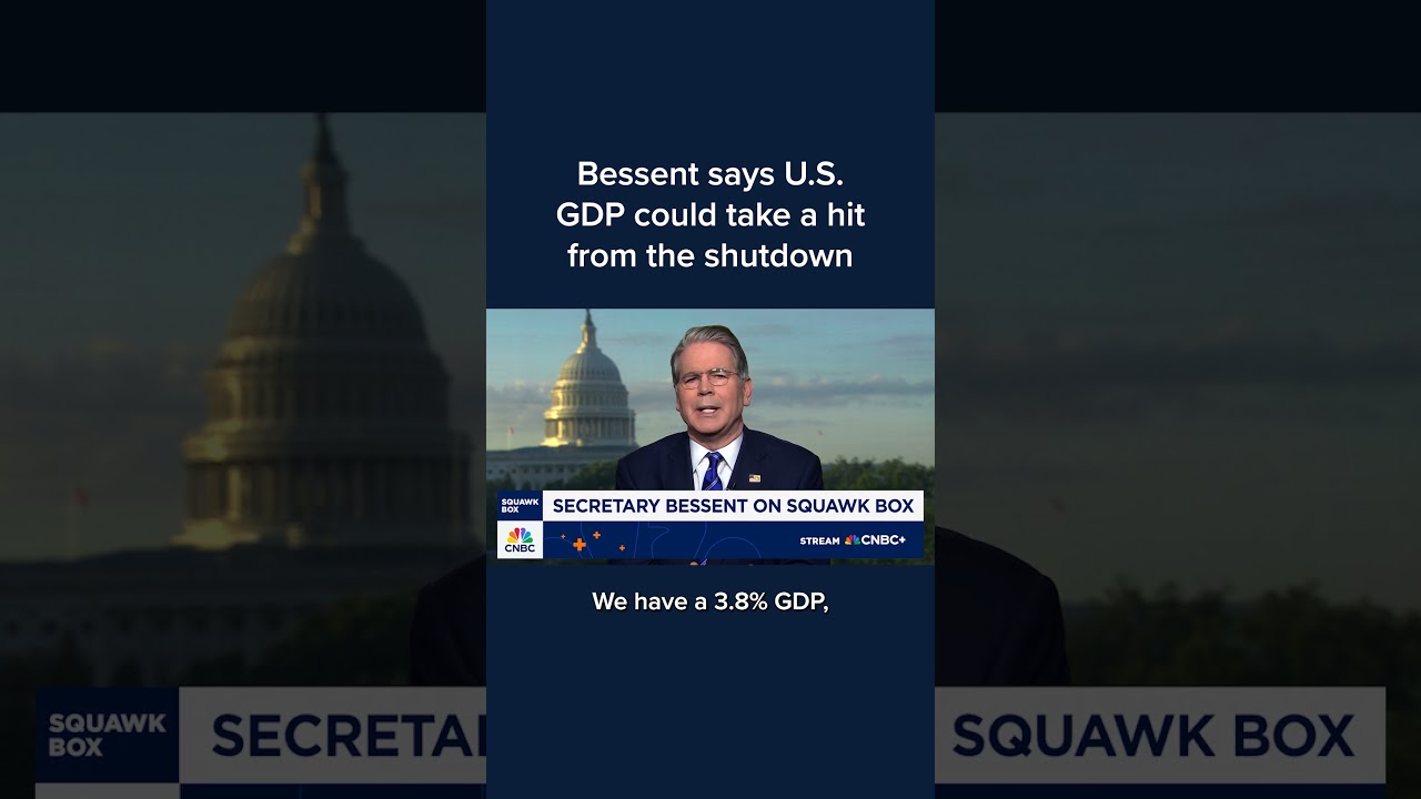 Bessent says U.S. GDP could take a hit from the shutdown