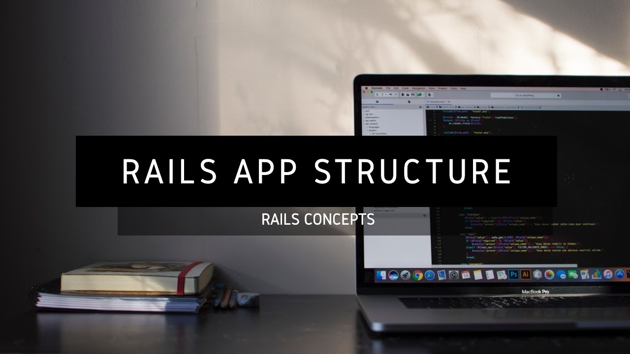 Ruby on Rails Application Structure Explained
