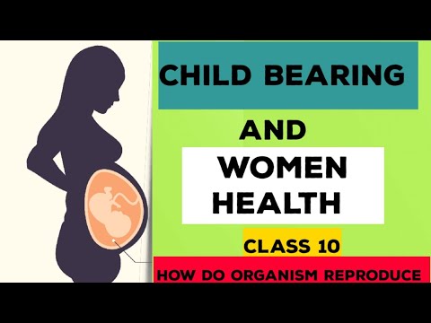 ChildBearing And Women's Health | Class 10 |How do Organisms Reproduce |What is child bearing Term 2