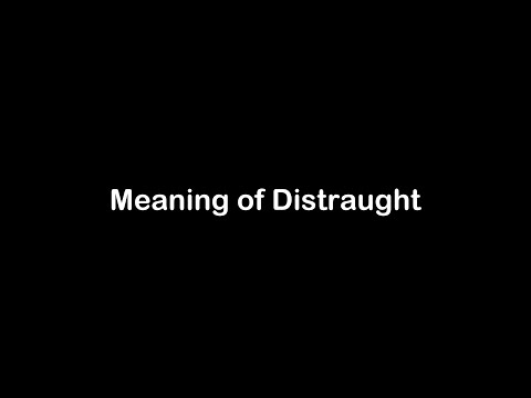 What is the Meaning of Distraught | Distraught Meaning with Example