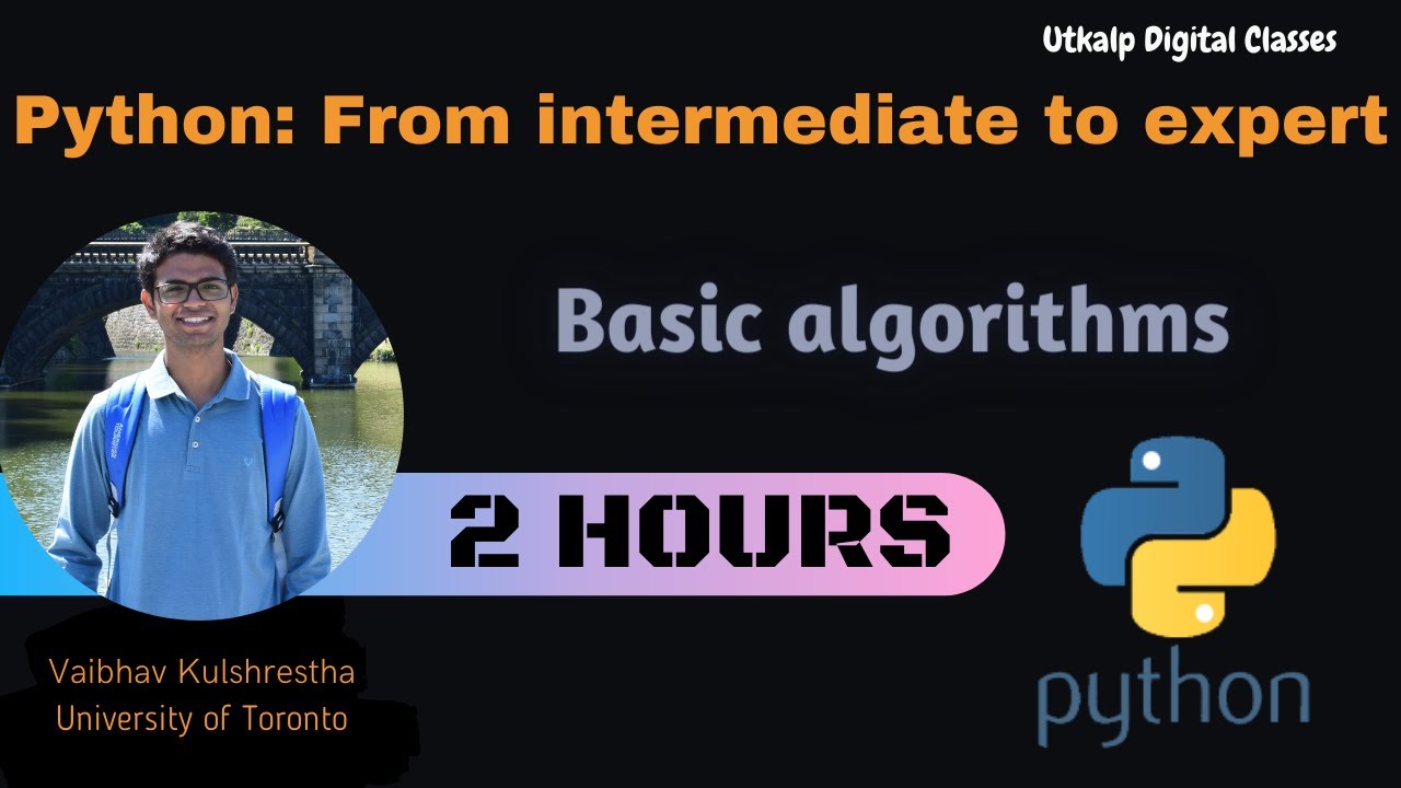 SEARCHING AND SORTING ALGORITHMS | Python: Intermediate to Expert | Lecture 07