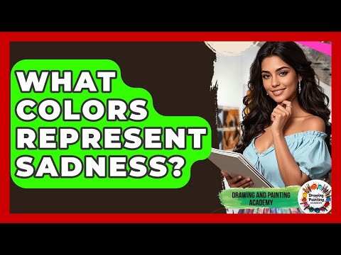 What Colors Represent Sadness? - Drawing and Painting Academy