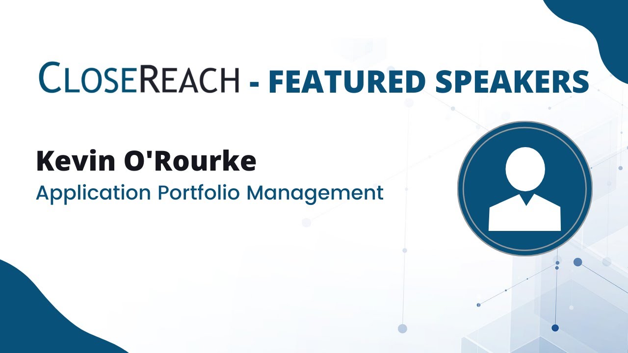 Application Portfolio Management - Kevin O'Rourke, President CloseReach Ltd