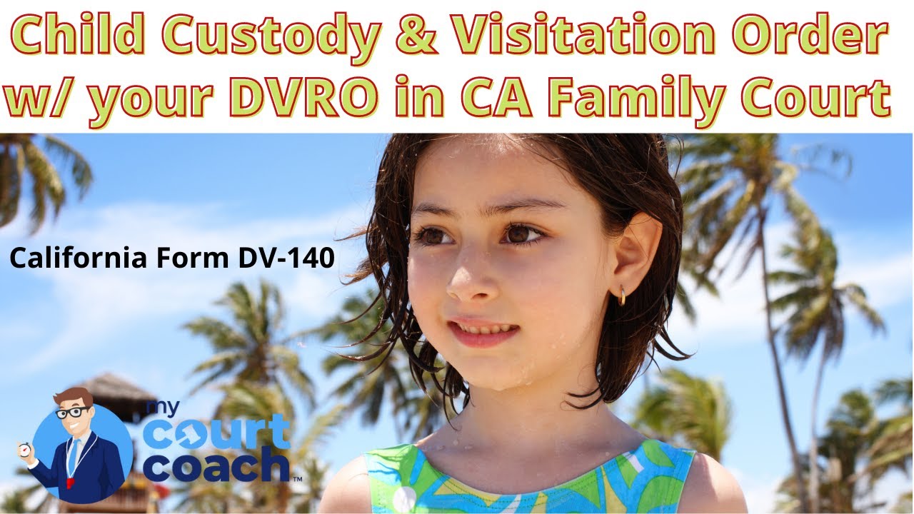How to Get Child Custody and Visitation Orders with Your DVRO (Form DV-140)