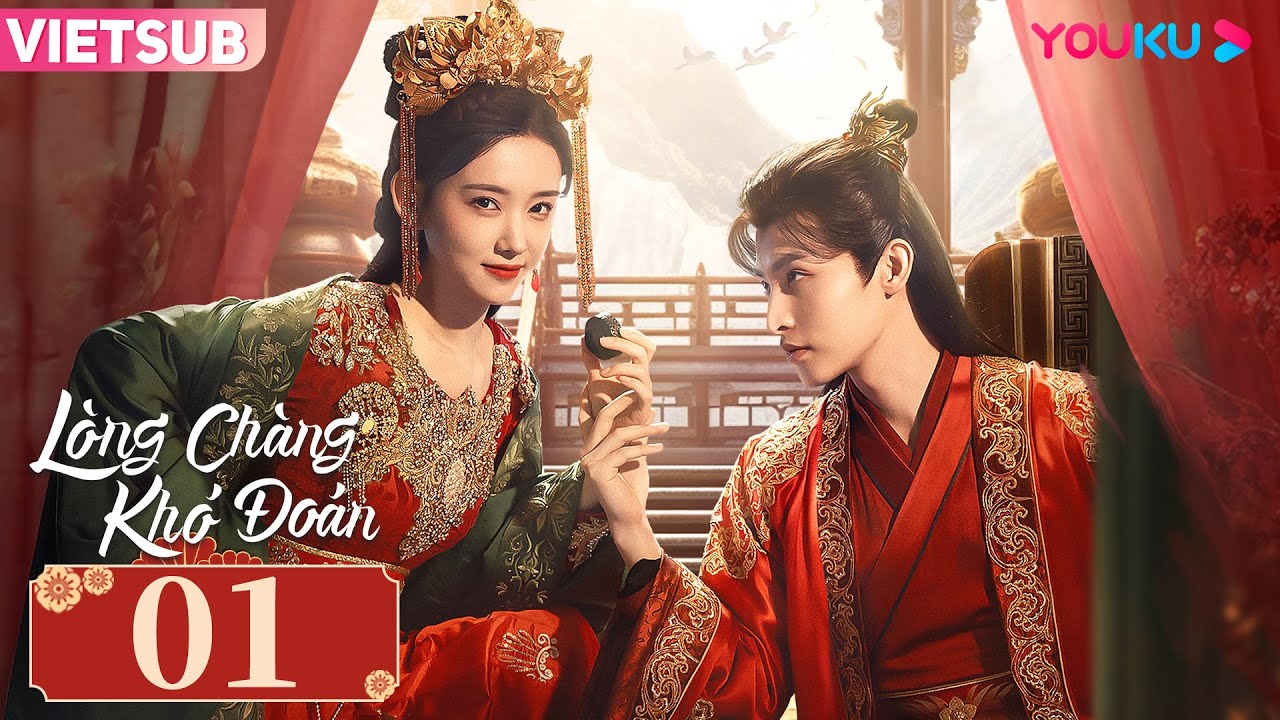 Lòng Chàng Khó Đoán Tập 1
