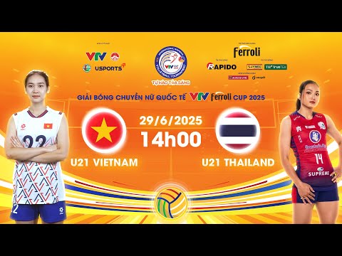 🟠 TRỰC TIẾP VTV Ferroli Cup 2025 ngày 29/6 | U21 Vietnam 🆚 U21 Thailand