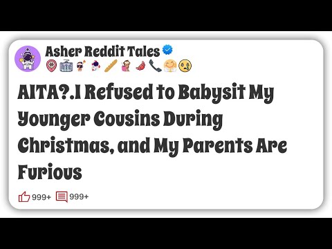 AITA For Refusing To Babysit My Younger Cousins During Christmas - Best Reddit Stories #reddit