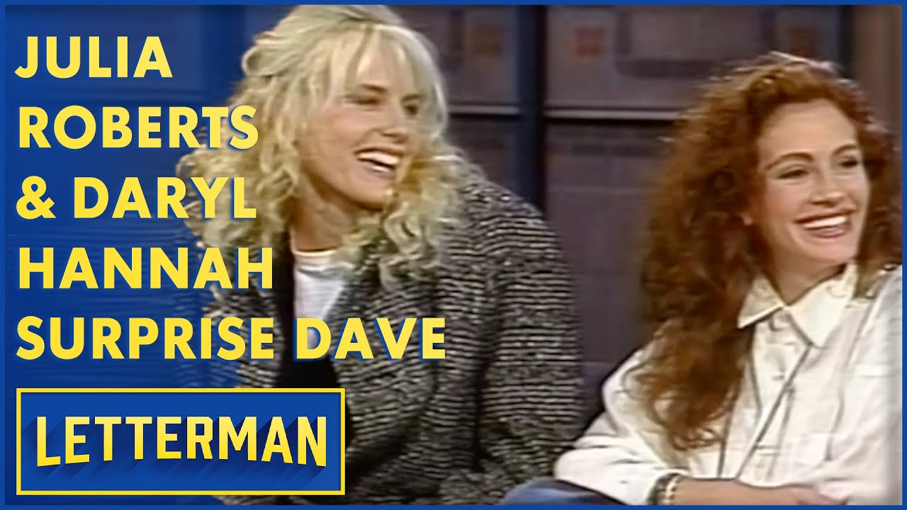 Julia Roberts & Daryl Hannah Surprise Dave | Letterman